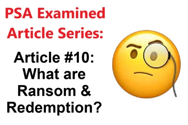 PSA Series - What Do "Ransom" and "Redemption" Mean in the Bible? Do ...