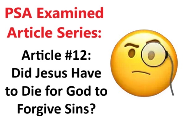 PSA Series - Did Jesus Have to Die for God to Forgive Sins? - Berean ...
